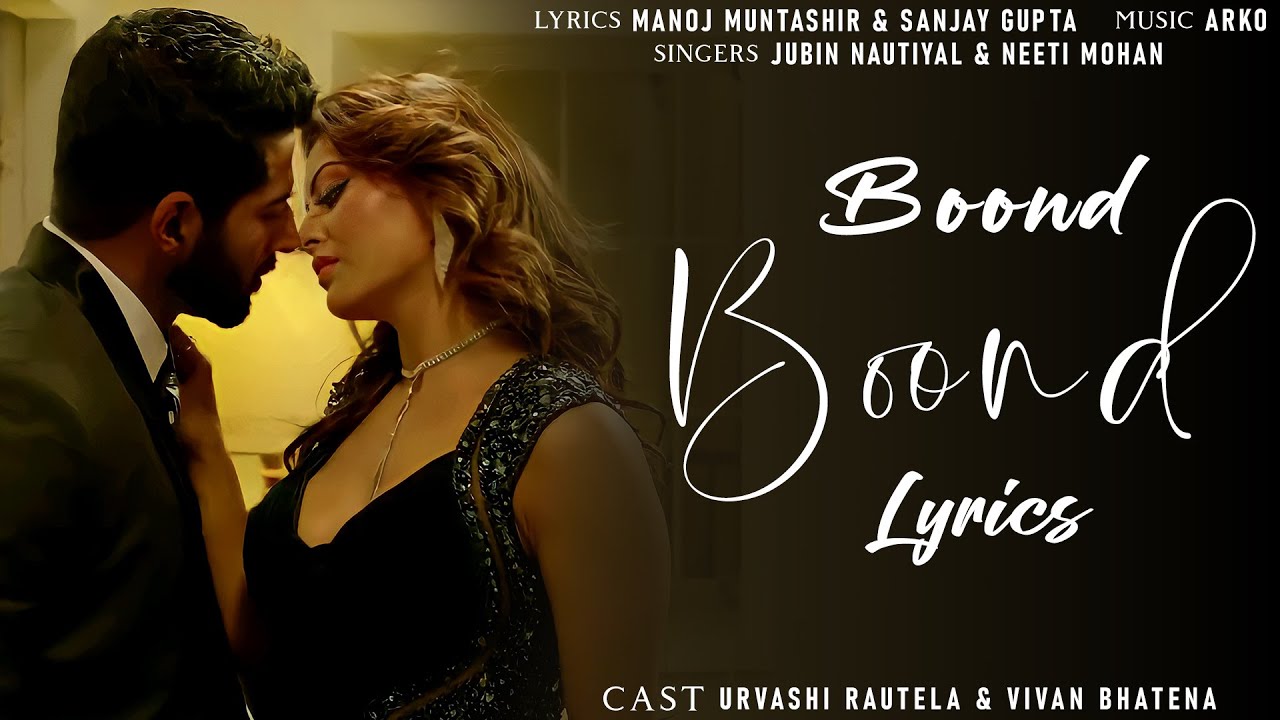 Boond Boond Lyrics | Hate Story IV | Urvashi, Vivan | Jubin, Neeti ...
