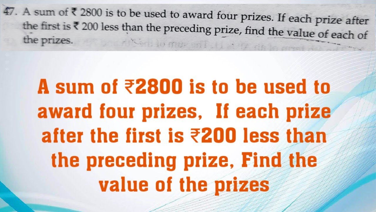 A Sum Of 2800 Is Used To Award Four Prizes If Each Prize After The