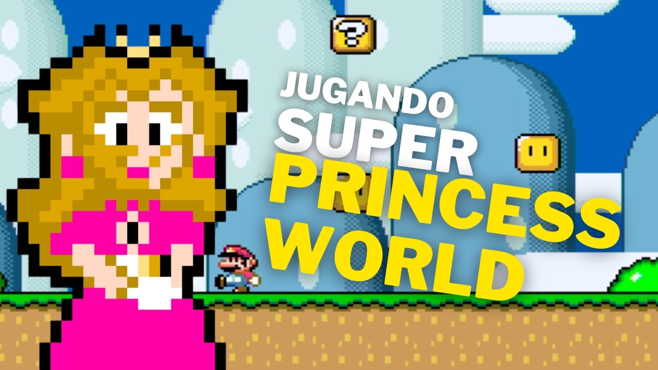 Jugando Super Princess World (SMW) Gameplay (Parte 1) - YouTube