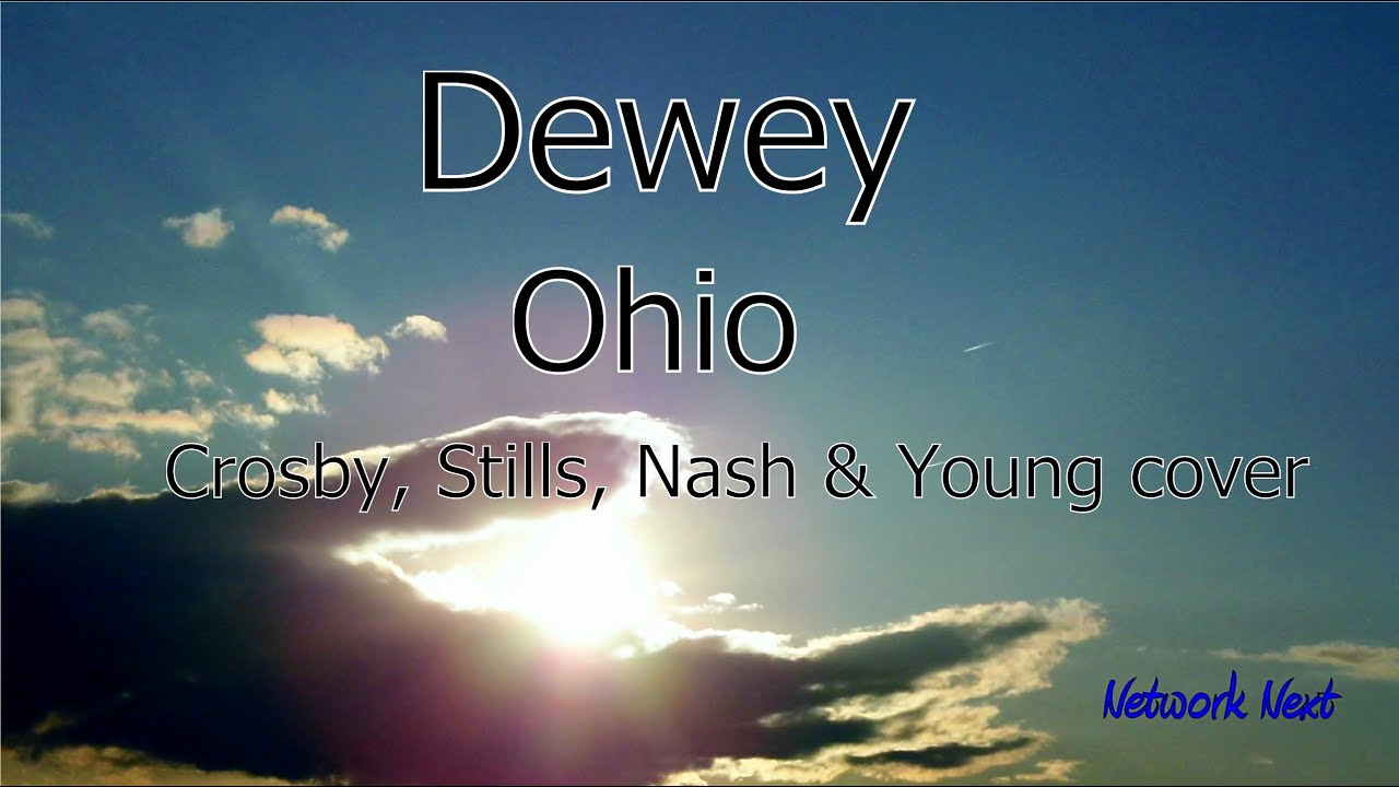 Dewey - Ohio - Crosby, Stills, Nash & Young cover - YouTube