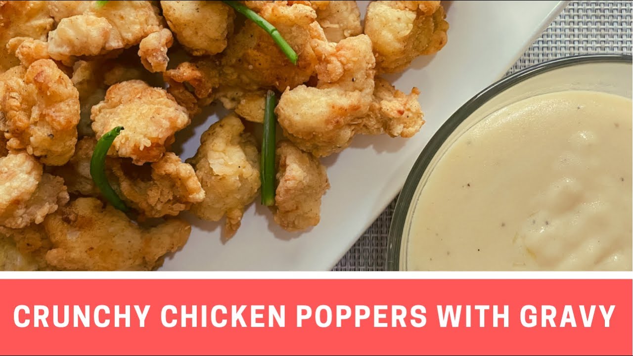 Crunchy Chicken Poppers with Creamy Gravy Recipe | Super easy - YouTube