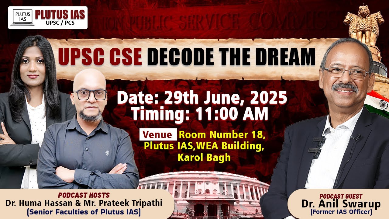UPSC CSE: Decode the Dream | Dr. Anil Swarup with Prateek Sir & Huma Hassan | PLUTUS IAS Podcast ...