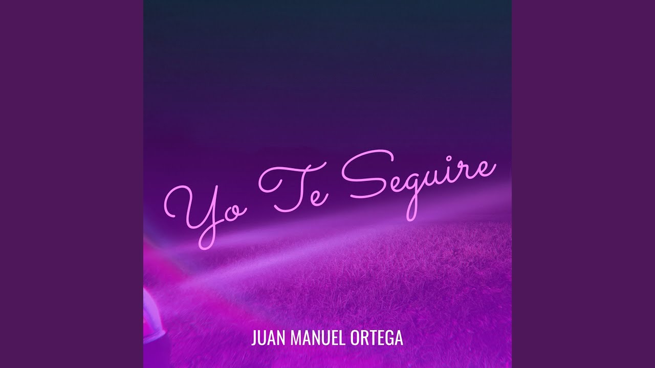 Yo Te Seguire - YouTube