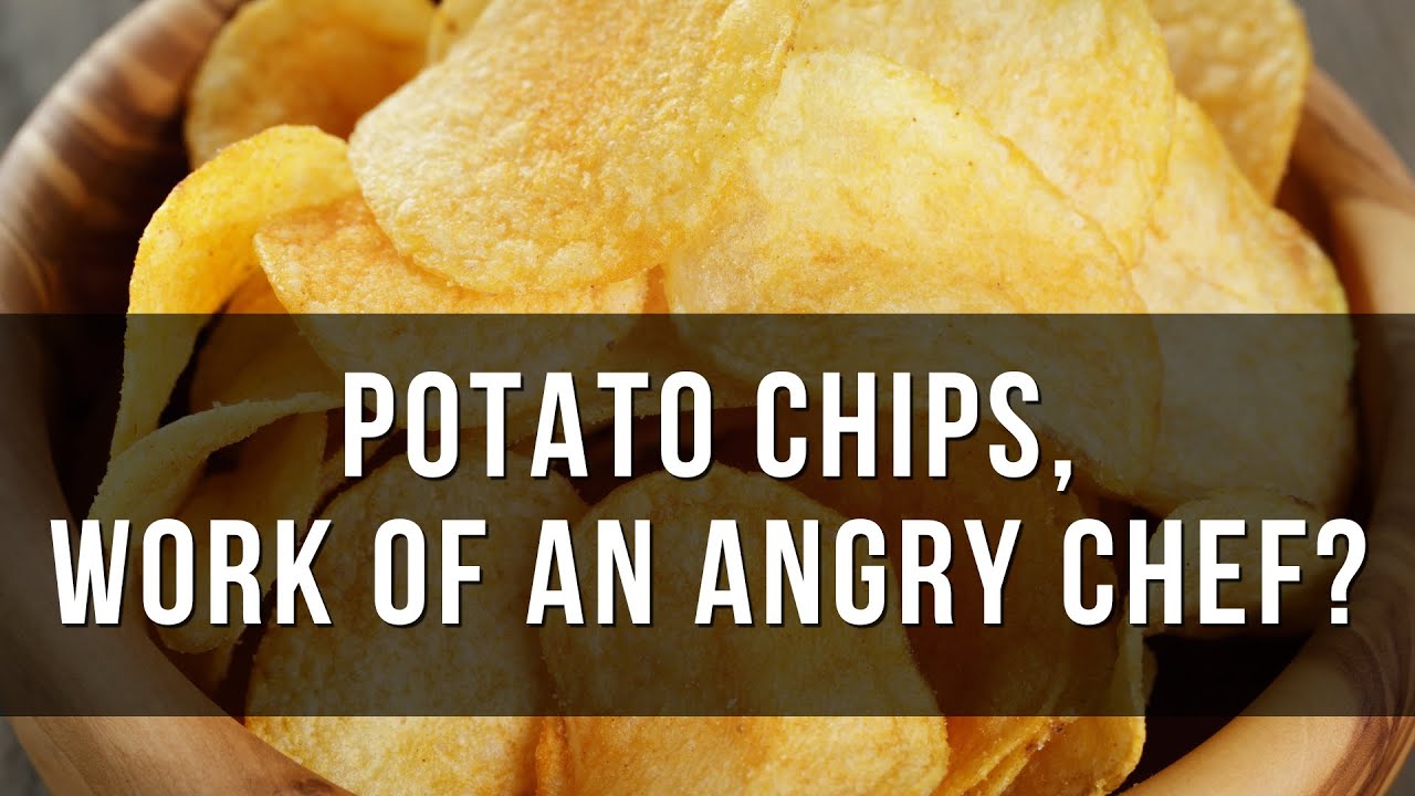 How Did an Irritated Chef Accidentally Invent the Well-loved Potato ...