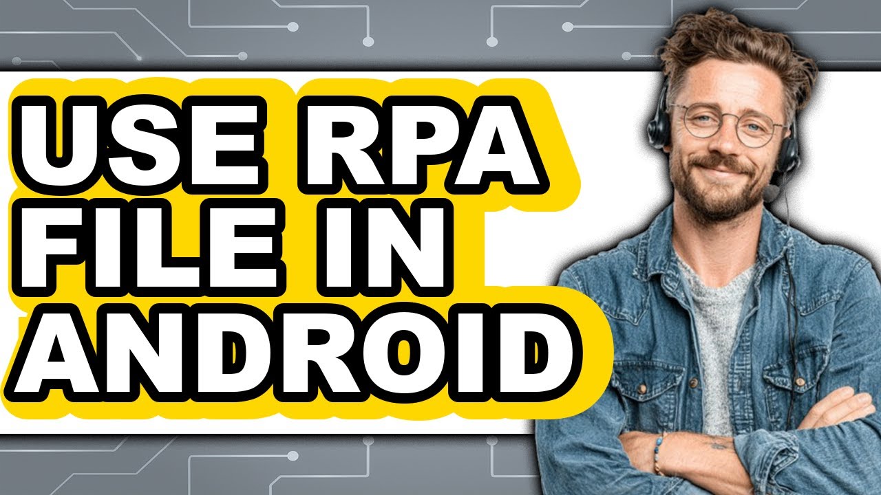How to Use RPA File in Android - Step by Step - YouTube