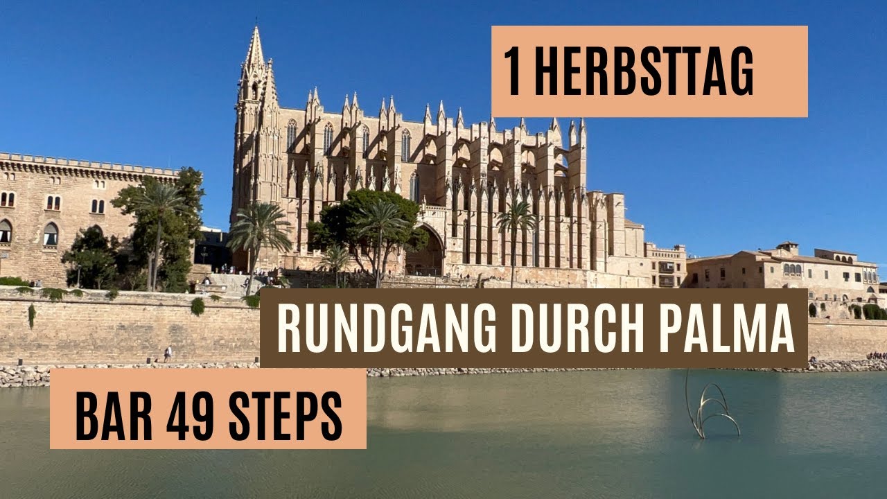 1. Herbsttag auf Mallorca, Rundgang durch Palma und auf die Rooftop Bar ...