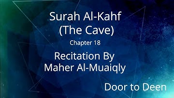 Surah Al Kahf The Cave Maher Al Muaiqly Quran Recitation