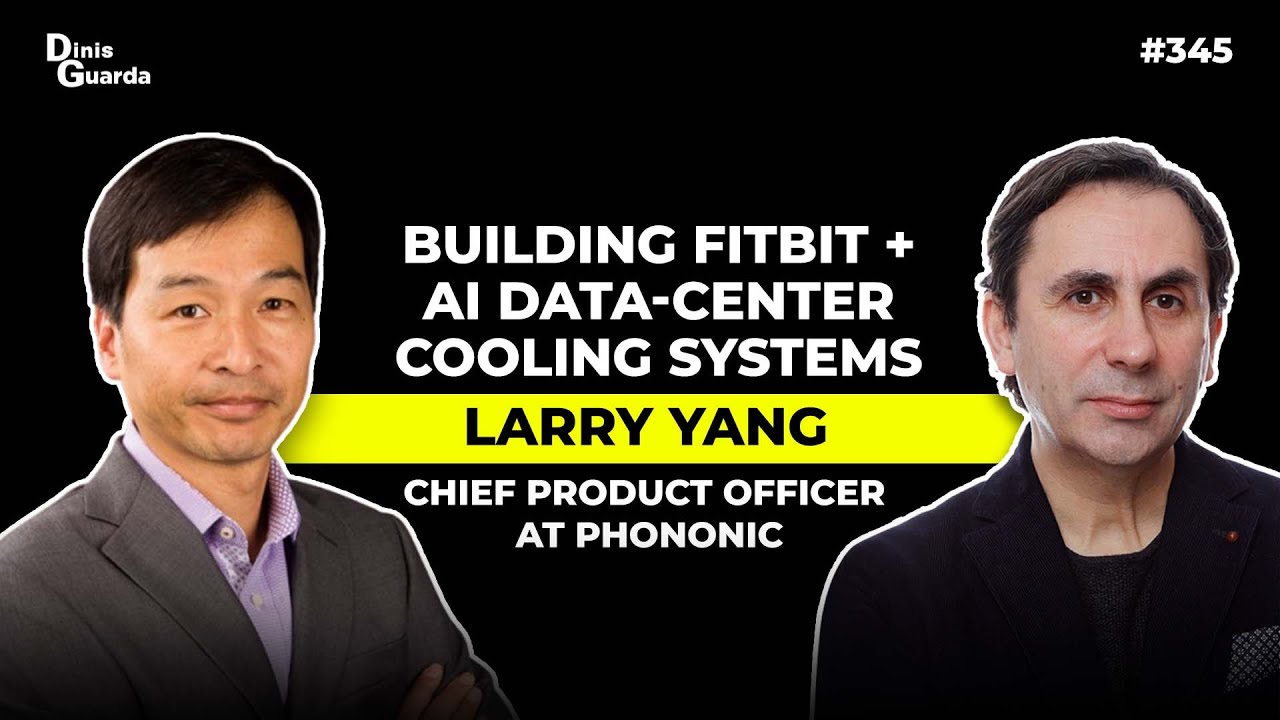 Larry Yang - CPO of Phononic - Building FitBit + AI Data Center Cooling ...