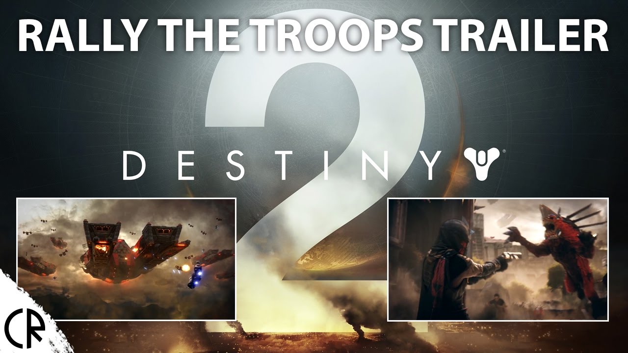 Rally the Troops - Destiny 2 - Worldwide Reveal Trailer - YouTube