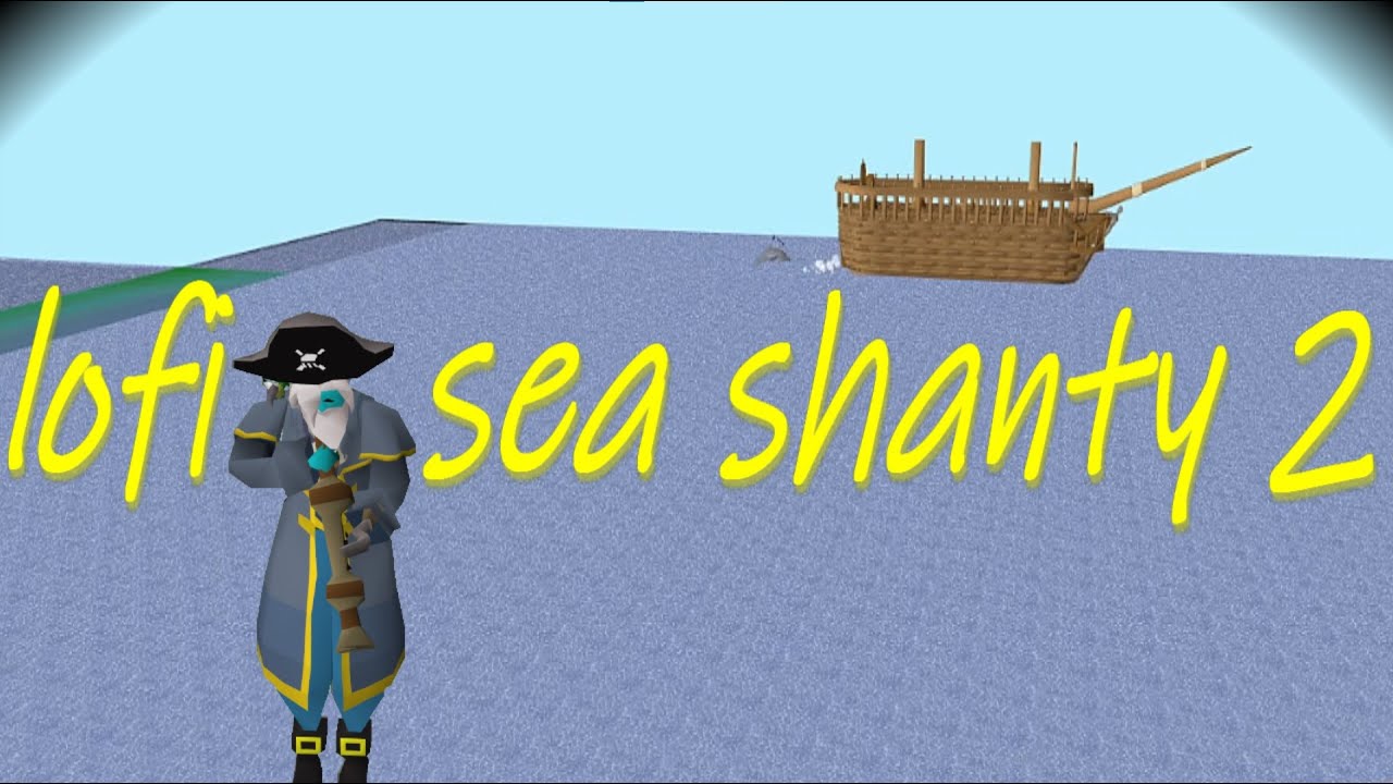 Runescape Lofi - Sea Shanty 2 Vibes - YouTube