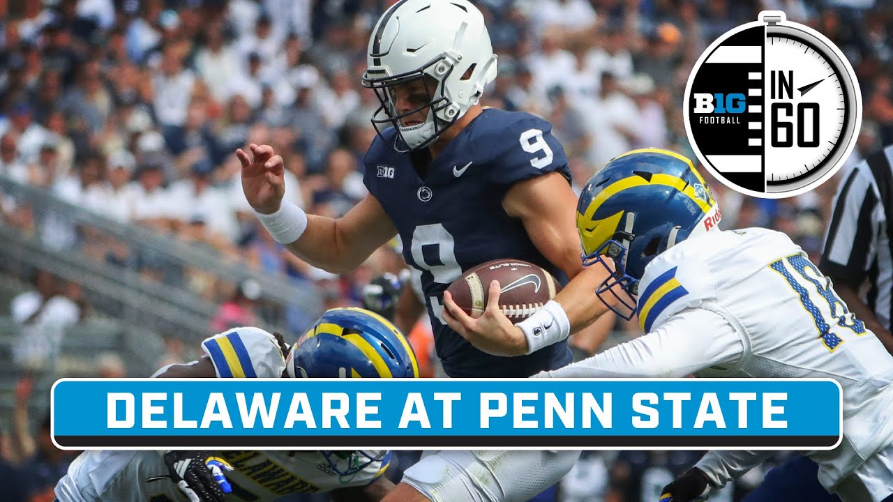 Delaware at Penn State | Sept. 9, 2023 | B1G Football in 60 - YouTube