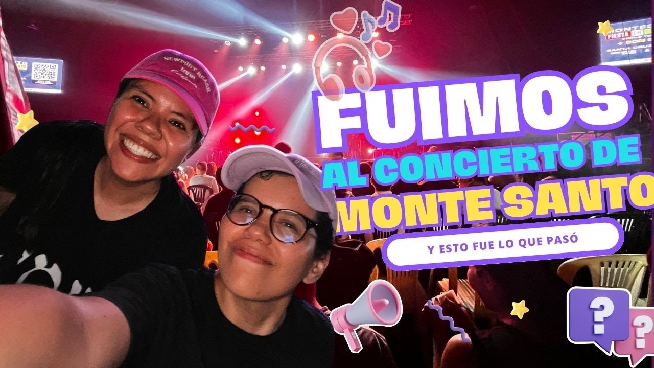 FUI AL CONCIERTO DE MONTE SANTO Y ESTO FUE LO QUE PASO 😱!!! BLOG - YouTube
