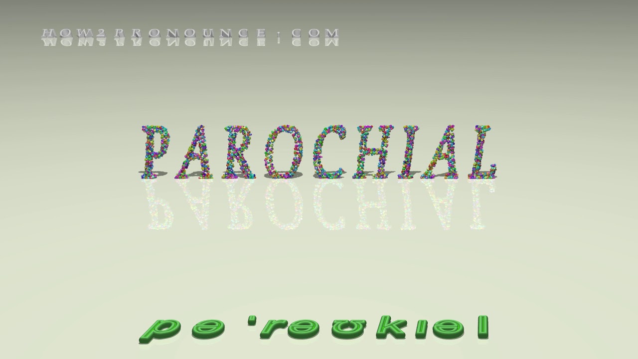 parochial - pronunciation + Examples in sentences and phrases - YouTube