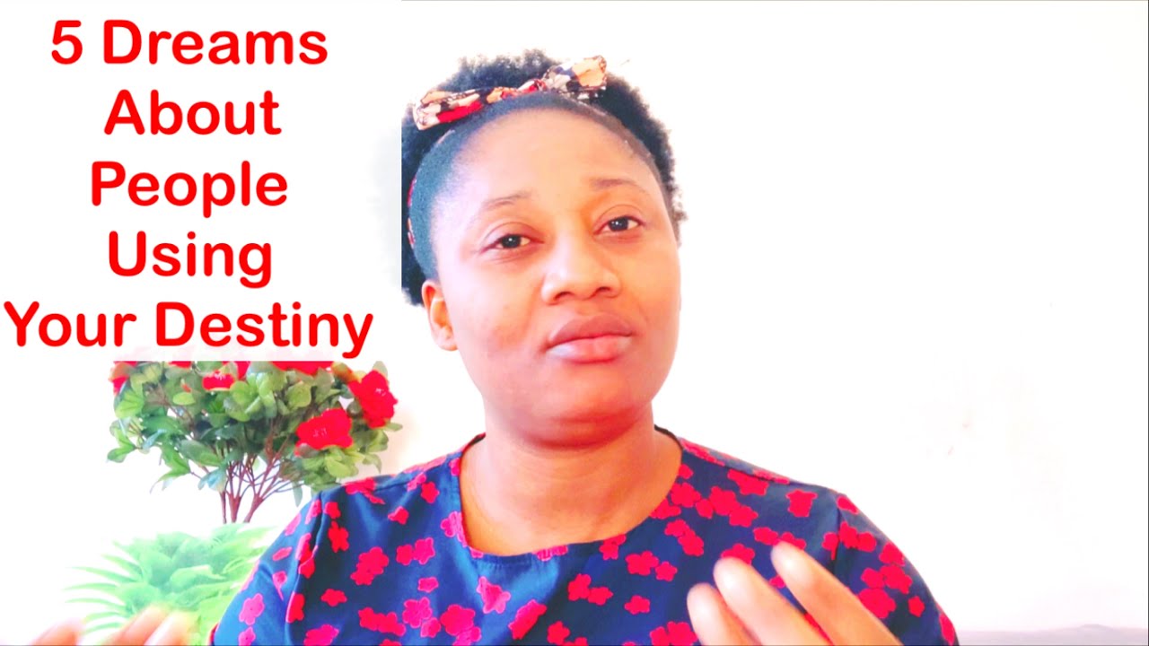 5 DREAMS THAT SHOWS SOMEONE IS USING YOUR DESTINY... Please Pay ...