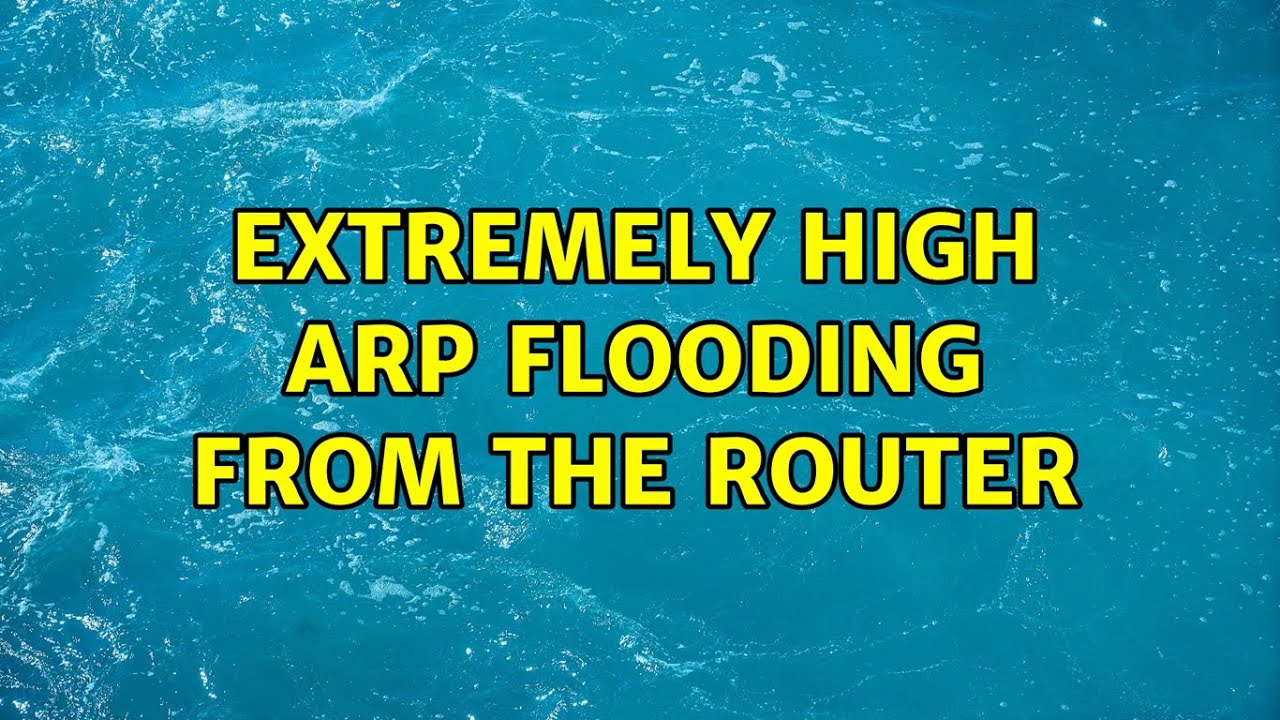 Extremely high arp flooding from the router (5 Solutions!!) - YouTube