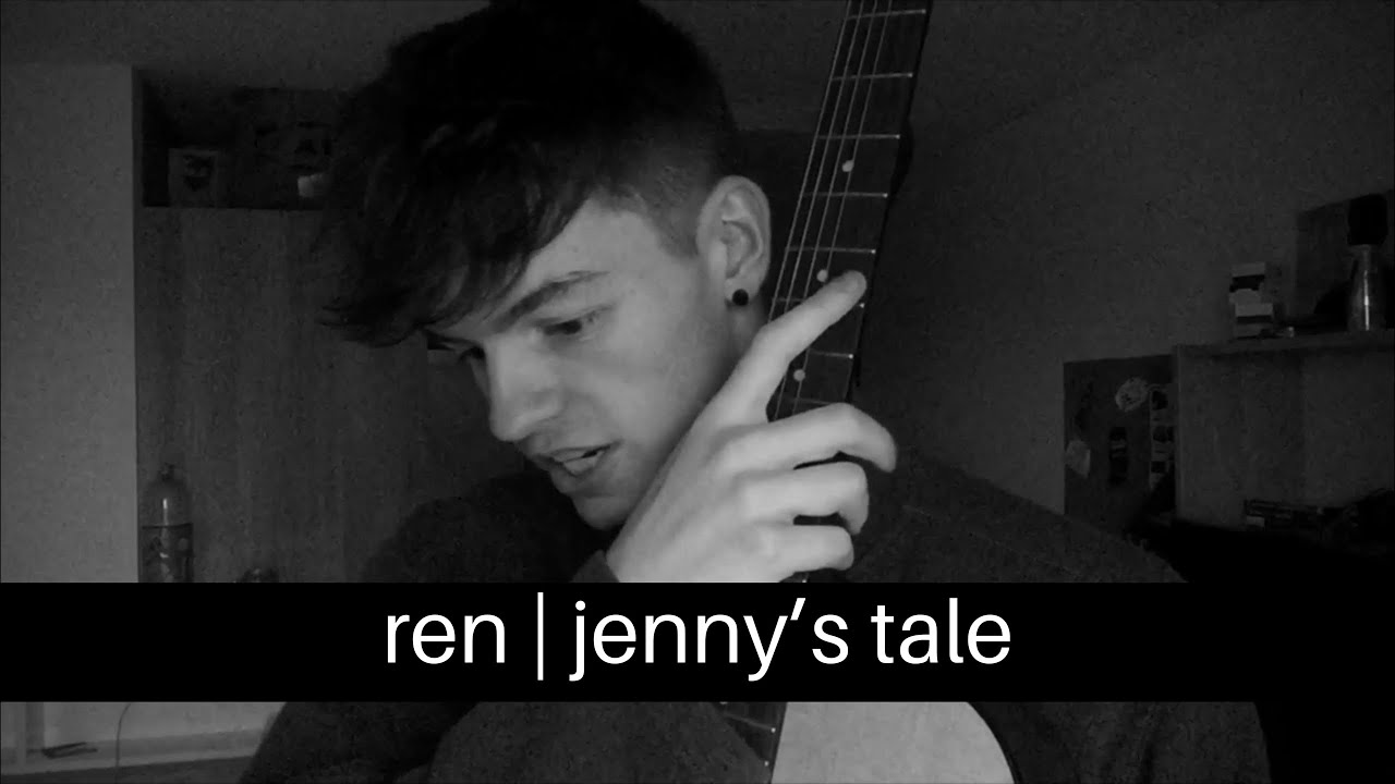 Ren - Jenny’s Tale (Revamped Cover) - YouTube