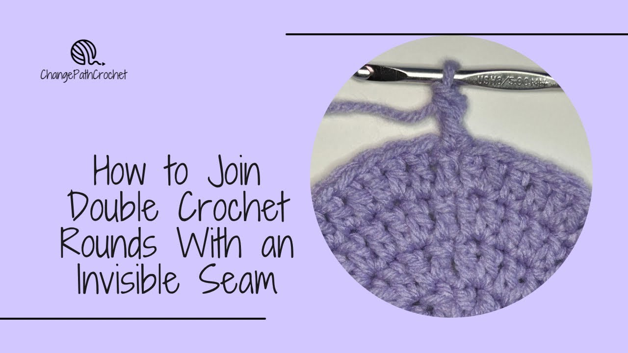 How to Join Double Crochet Rounds With an Invisible Seam - YouTube