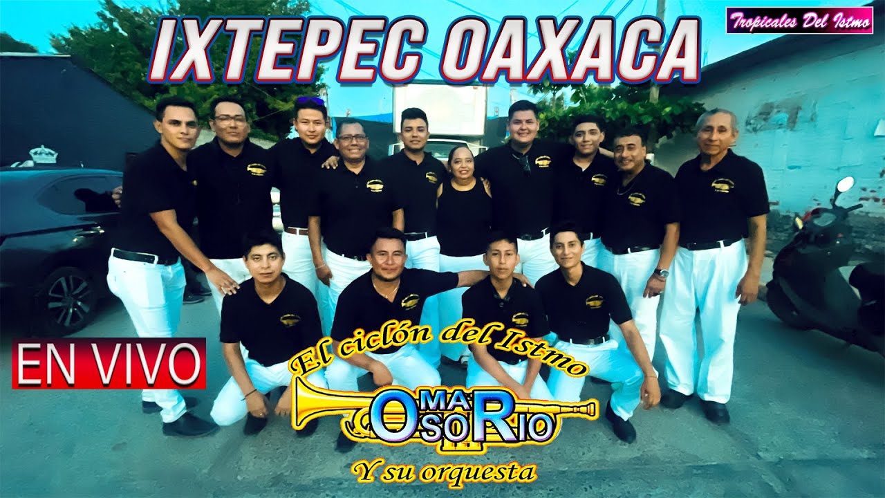 Omar Osorio Y Su Orquesta - En Vivo Ixtepec Oaxaca 2023 - YouTube