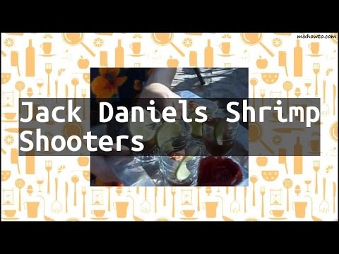 Recipe Jack Daniels Shrimp Shooters - YouTube