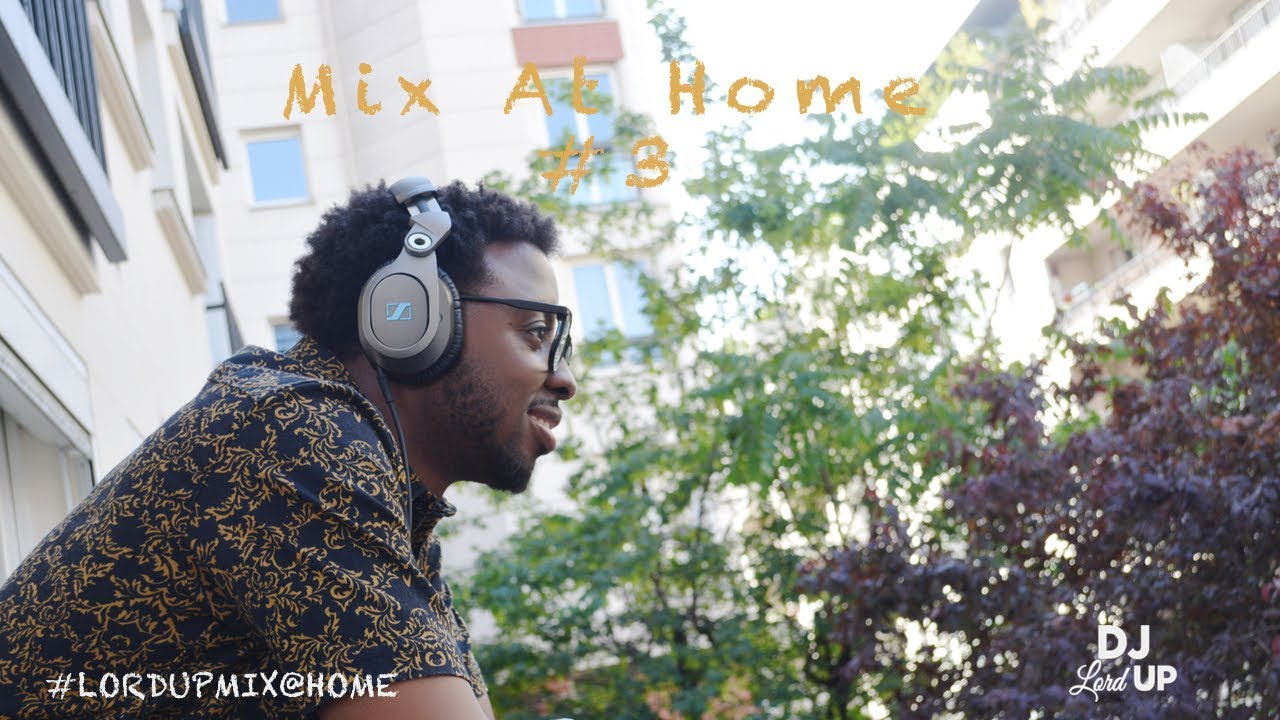 DJ LORD UP - Mix At Home #3 - YouTube