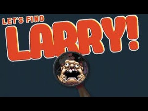 Let's Find Larry - YouTube