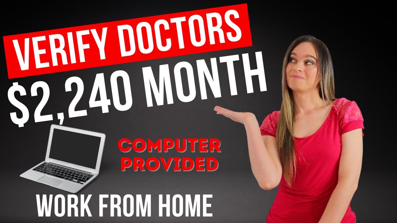 $2,240 Month + Computer Provided Work From Home Job Verifying Doctor’s ...