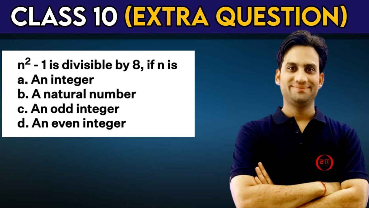 n² - 1 is divisible by 8, if n is : a. An integer b. A natural number c ...
