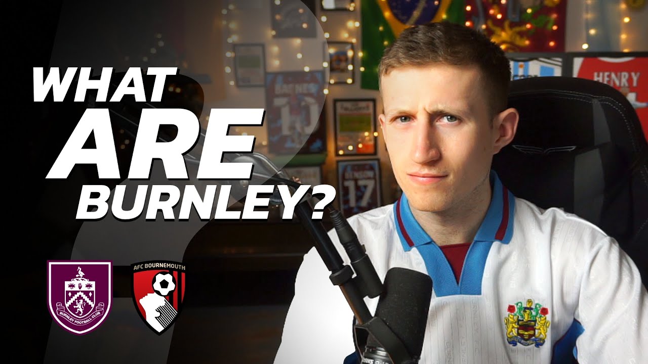 "No-One Can Tell You What Our Style Is" | Burnley vs Bournemouth ...
