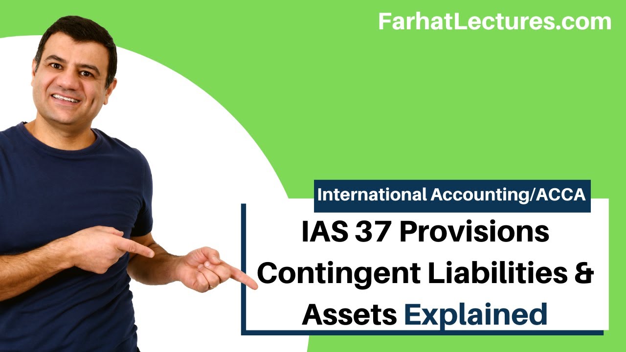 IAS 37 Provisions Contingent Liabilities | Contingent Assets ...