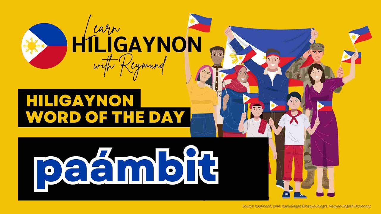 Paambit - Hiligaynon/Ilonggo Word of the Day | LEARN HILIGAYNON/ILONGGO ...