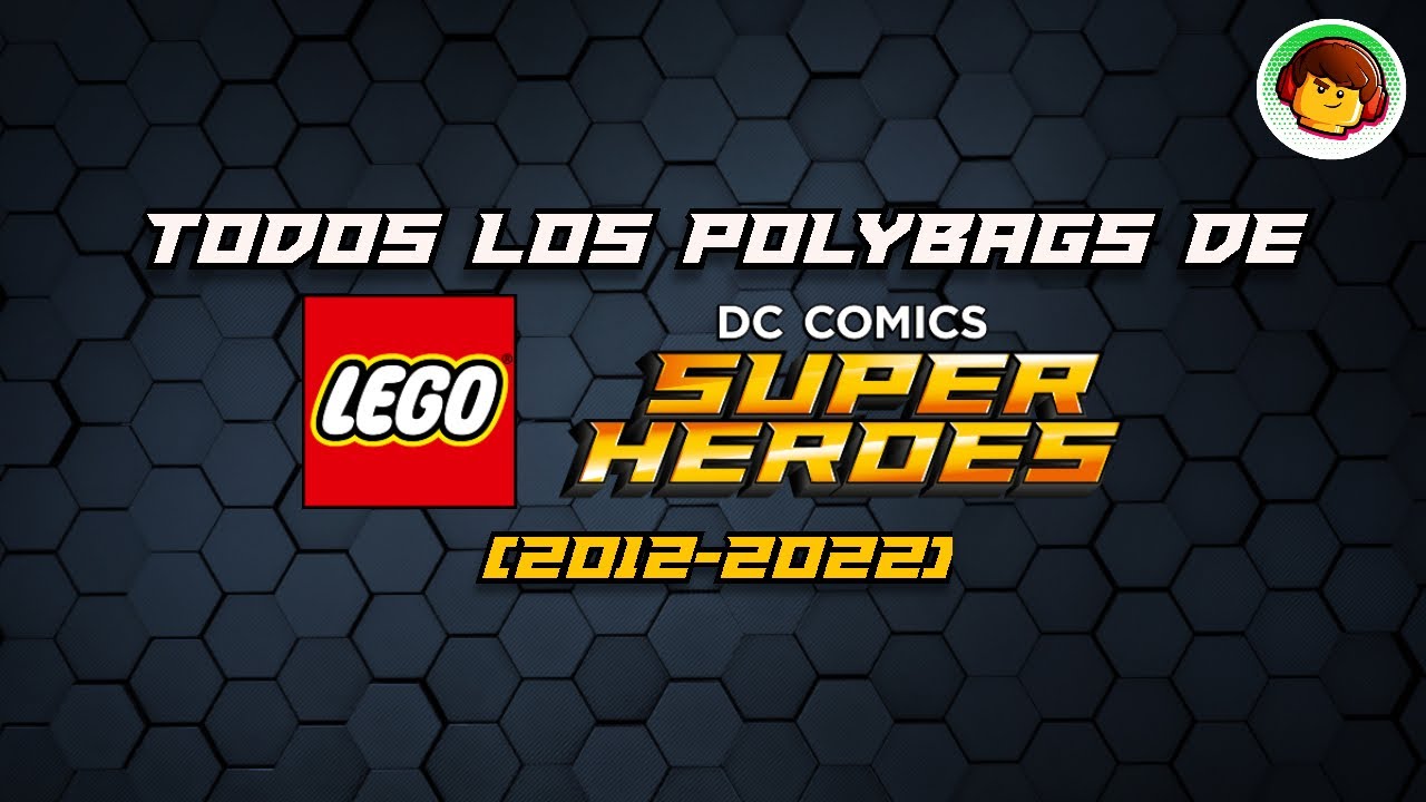Todos los polybags de LEGO DC (2012-2022) *SE ACTUALIZARÁ - YouTube