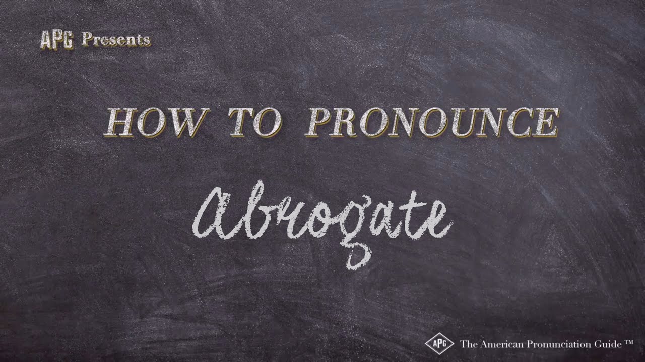 How to Pronounce Abrogate (Real Life Examples!) - YouTube