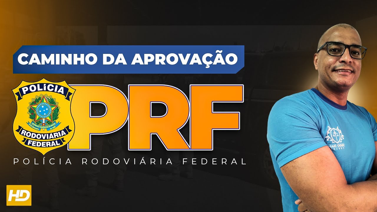 CAMINHO DA APROVAÇÃO - CONCURSO PRF (POLÍCIA RODOVIÁRIA FEDERAL) - PROF ...
