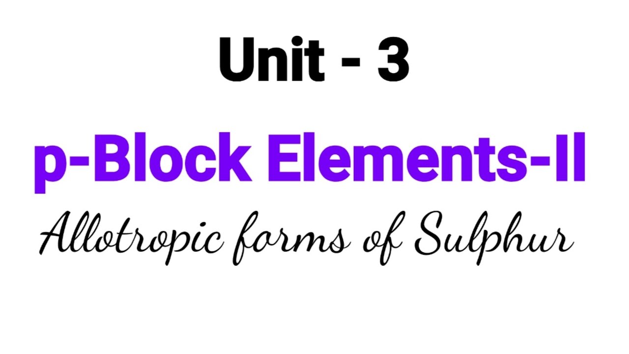 Allotropic forms of Sulphur | p-Block Elements-ll | TN 12th Chemistry ...
