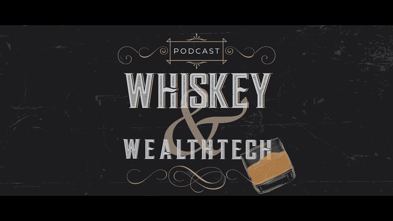 Whiskey & WealthTech | Ep 28 | Data, Diversification & the Rise of ...