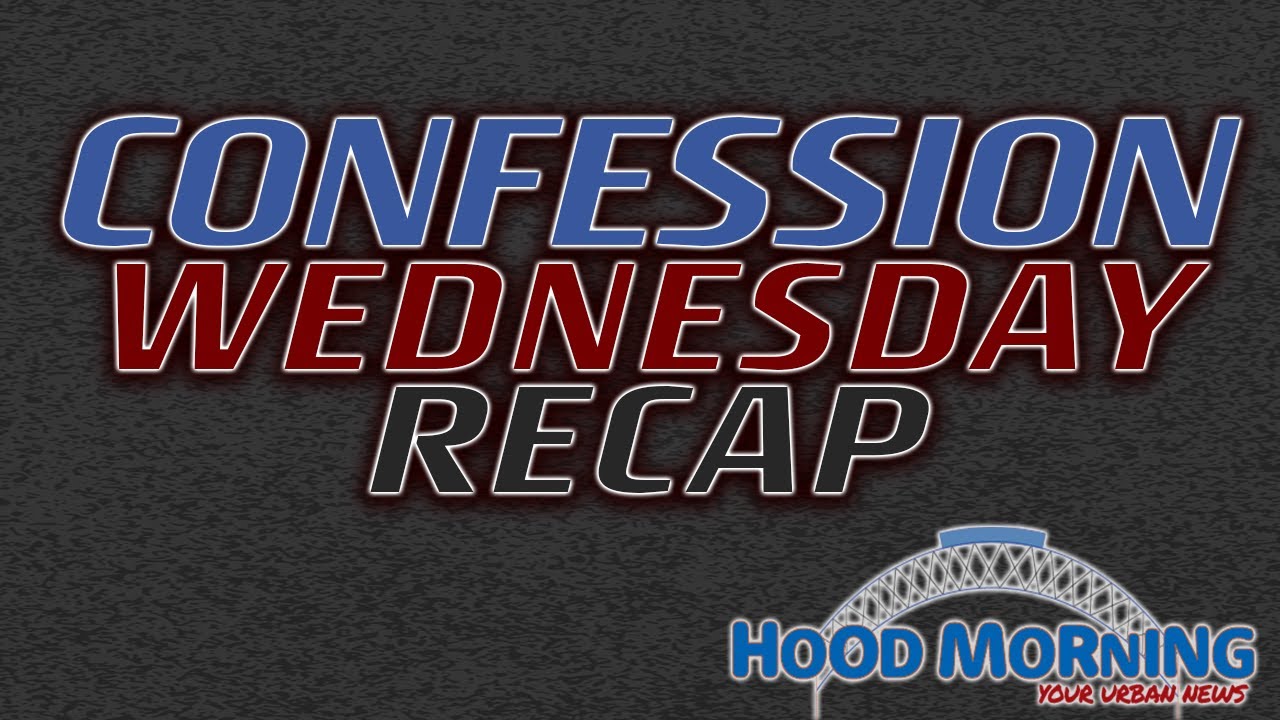 BEST MOMENTS: HOOD MORNING CONFESSION WEDNESDAYS 2021 - YouTube