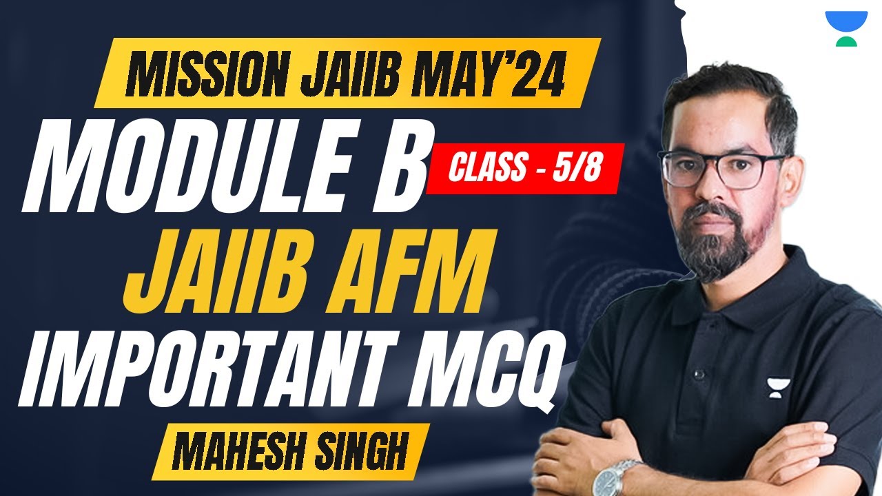 AFM Module B - Class 5/8 | Most IMP MCQs | Mission JAIIB 2024 | Mahesh Singh - YouTube