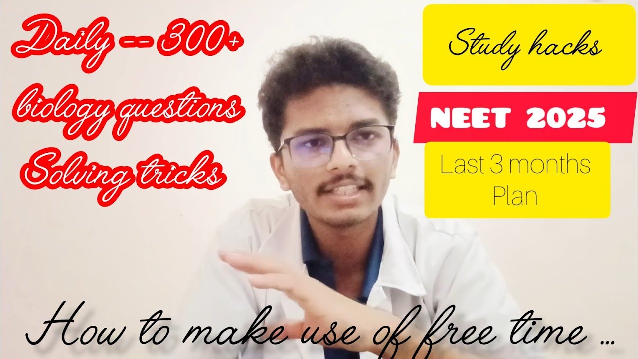 NEET Biology Study hacks - How to make use of free time to study more in this 3 months 16 hrs ...