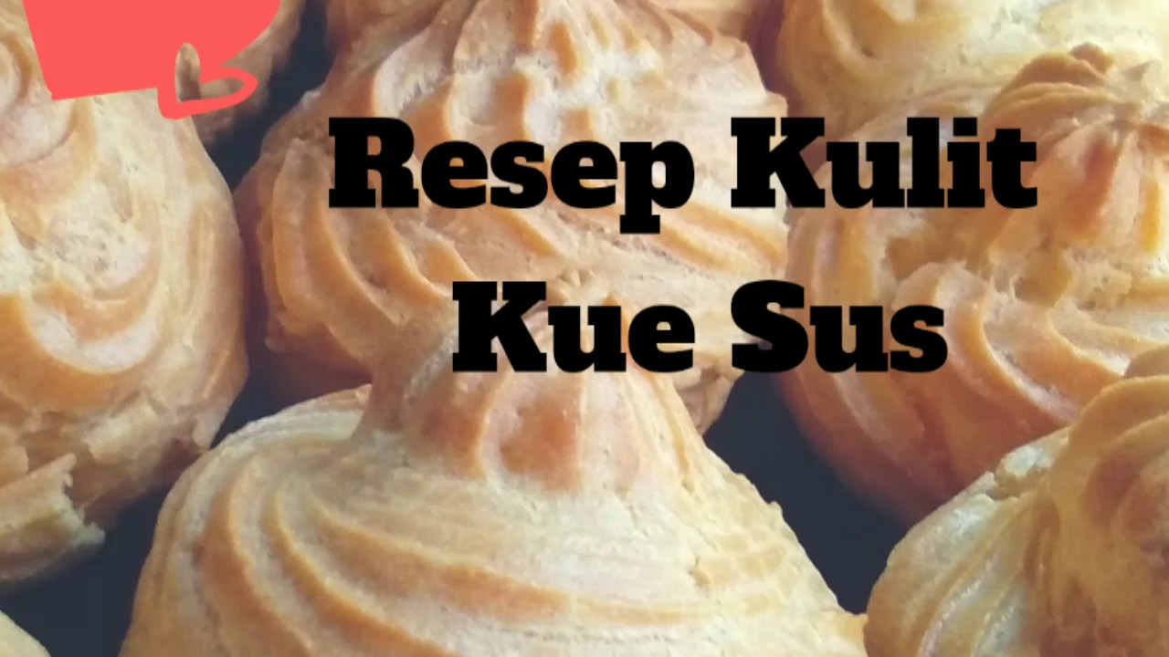Cara Membuat Kue Sus - Eclair - YouTube