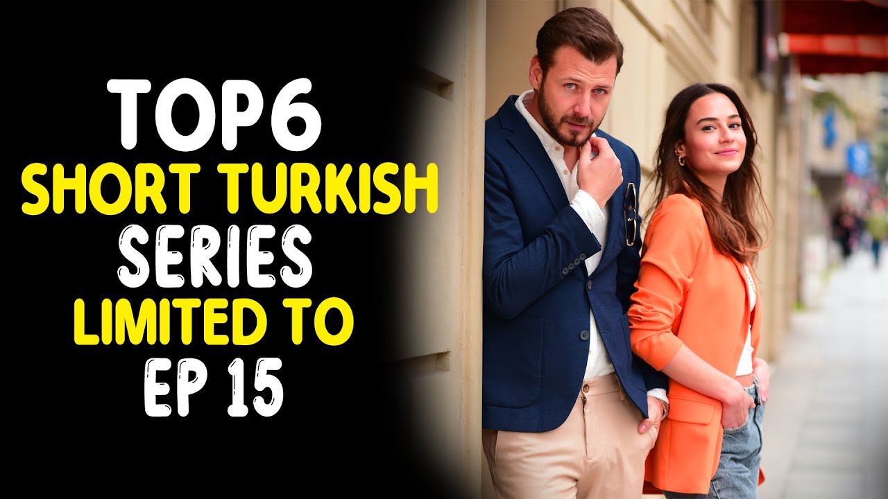 Top 6 Short Turkish Drama That Is Limited To 15 Episodes (With English ...