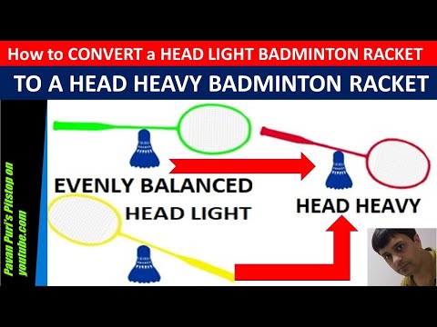 Convert a Head Light Badminton Racket to Head Heavy Badminton Racket/Even Balance to Head Heavy
