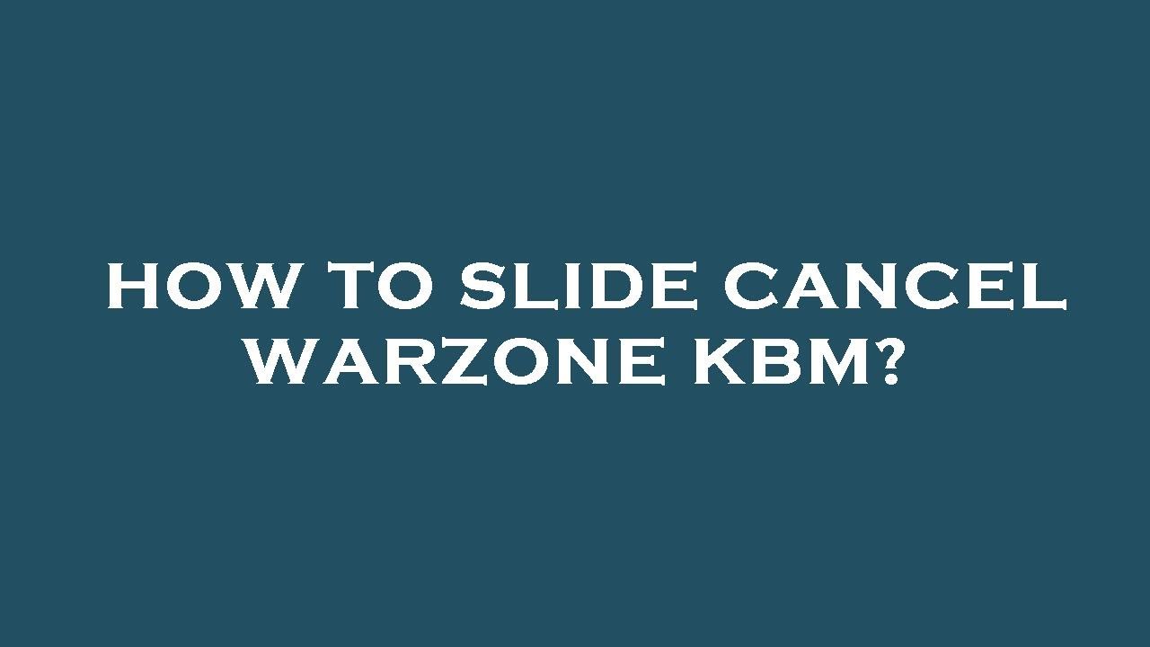 How to slide cancel warzone kbm? - YouTube