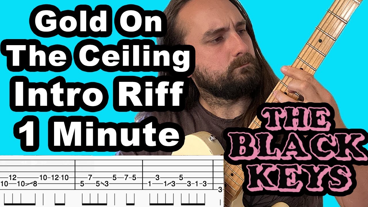 Gold On The Ceiling (The Black Keys) - Intro Riff in 1 Minute (Tabs + 3 ...