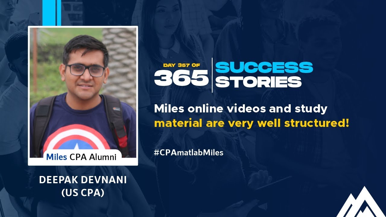 Day 357 | 365 days, 365 success stories (2021) | Deepak Devnani CPA Alumnus - YouTube
