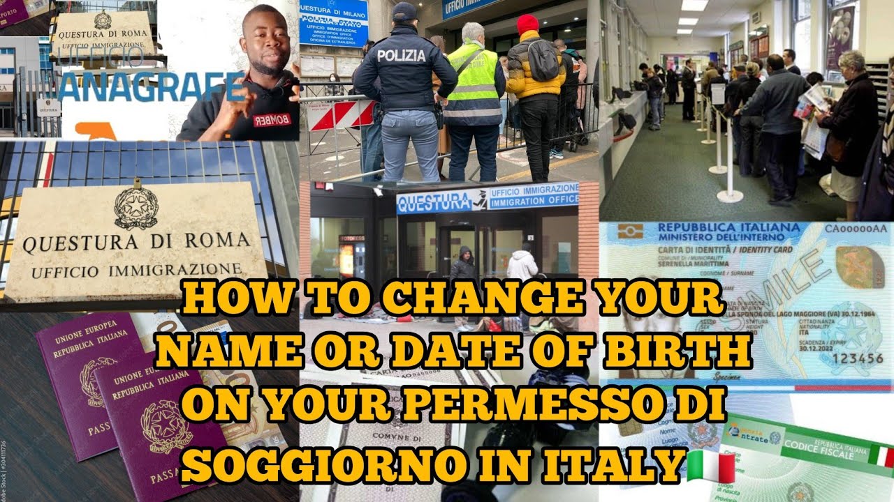 HOW TO CHANGE YOUR NAME OR DATE OF BIRTH ON YOUR PERMESSO DI SOGGIORNO ...