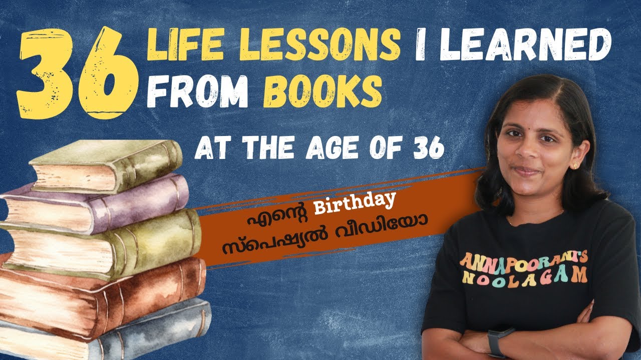 36 LIFE LESSONS I Learned from BOOKS at the age of 36. എൻ്റെ Birthday ...