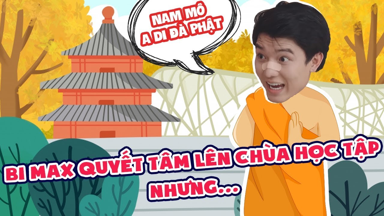 BI MAX QUYẾT TÂM LÊN CHÙA HỌC TẬP NHƯNG KẾT QUẢ THÌ..... | Đẹp TV - YouTube