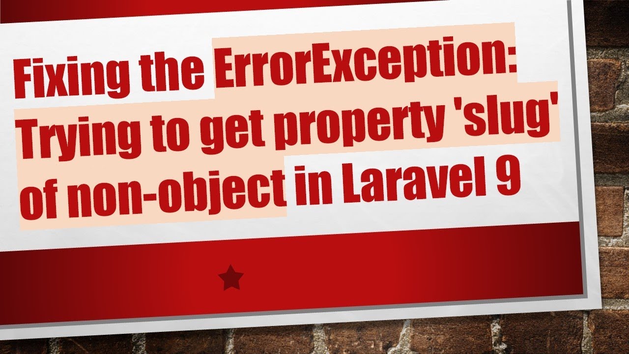 Fixing The Errorexception Trying To Get Property Slug Of Non Object In Laravel 9 Youtube