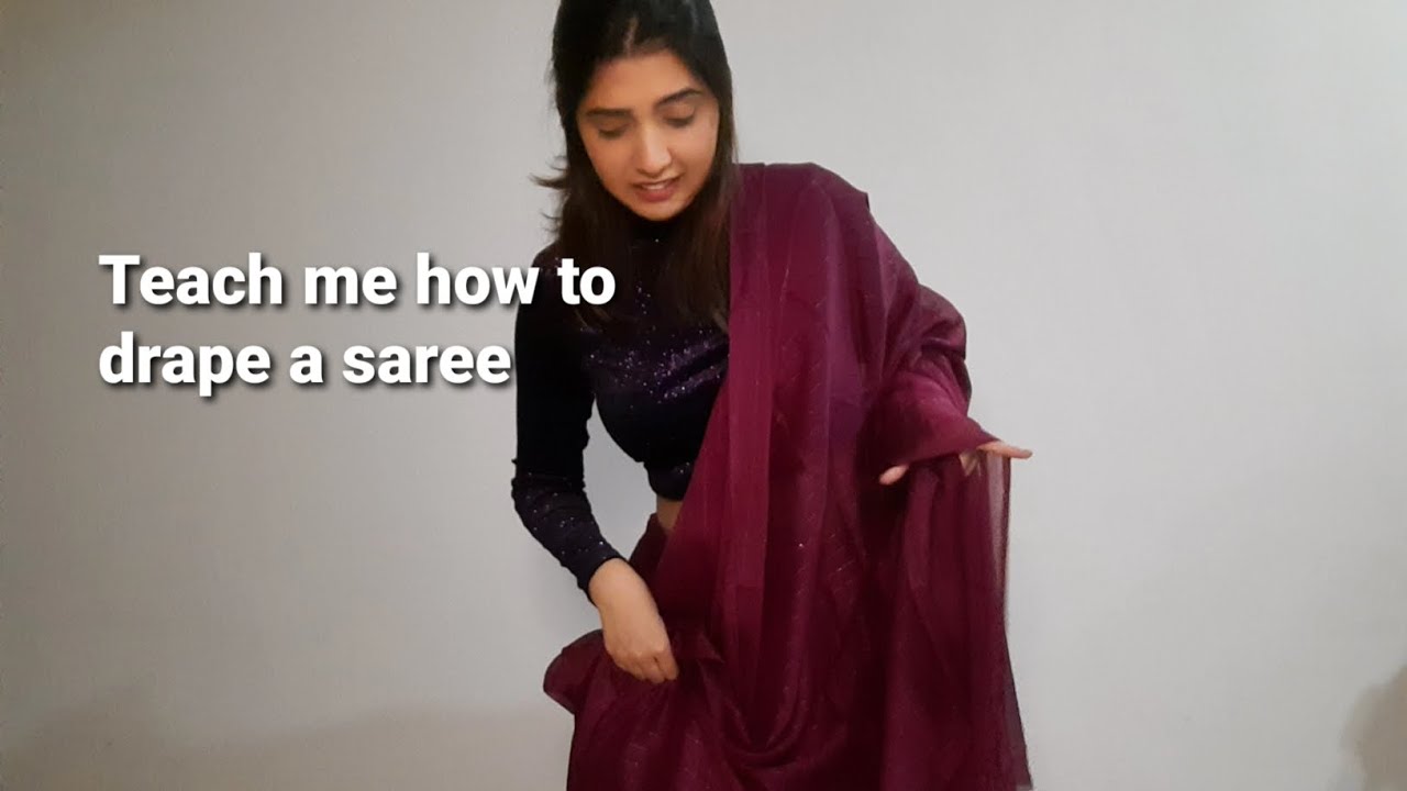 Please teach me how to drape a saree - YouTube
