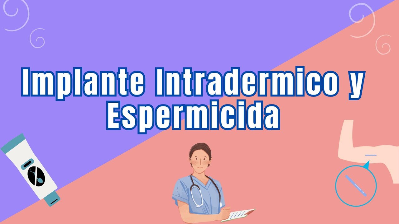 Capsula Informativa Implante Intradérmico y Espermicida. - YouTube